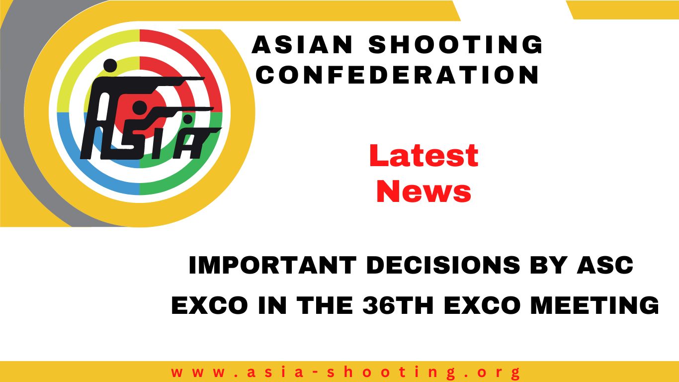 IMPORTANT DECISIONS BY ASC EXCO IN THE 36TH EXCO MEETING. - Asian ...
