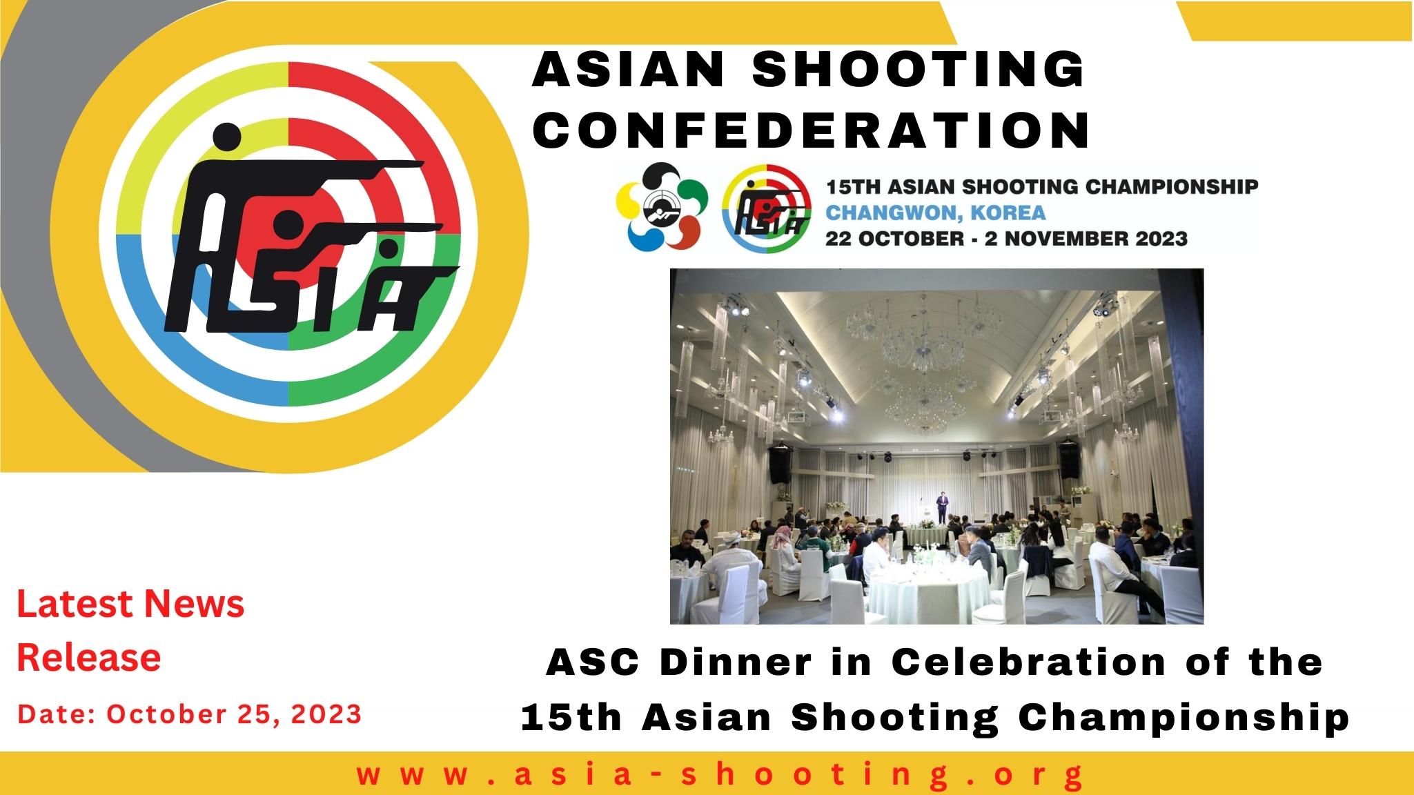 ASC Dinner in Celebration of the 15th Asian Shooting Championship ...